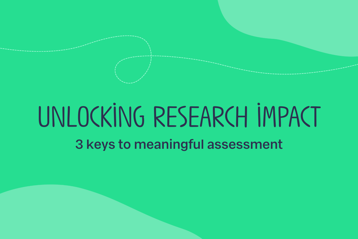 Unlocking research impact: 3 keys to meaningful assessment, Matter of ... Unlocking research impact: 3 keys to meaningful assessment, Matter of ...